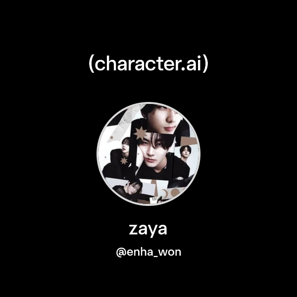 zaya (@enha_won) | character.ai | AI Chat, Reimagined–Your Words. Your World.
