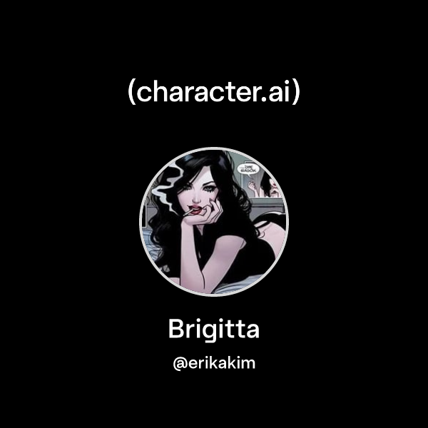 Brigitta (@erikakim) | character.ai | AI Chat, Reimagined–Your Words ...