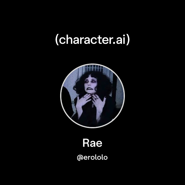 Rae (@erololo) | character.ai | AI Chat, Reimagined–Your Words. Your World.