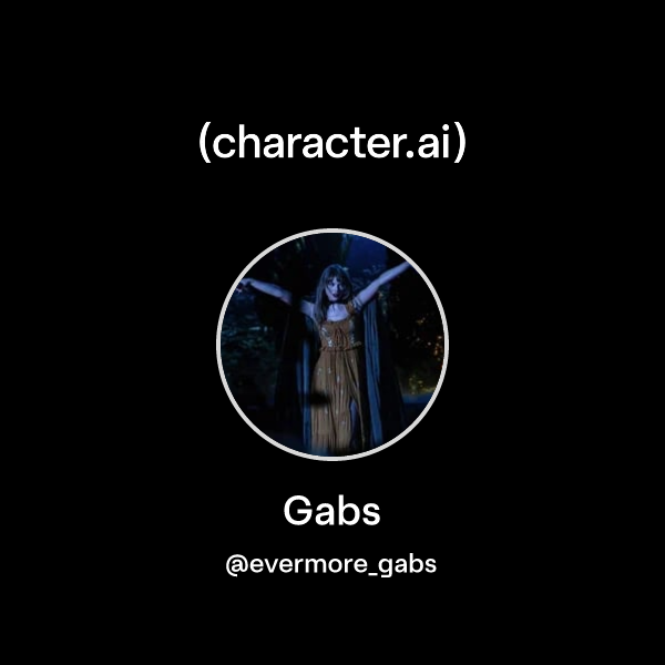 Gabs (@evermore_gabs) | character.ai | AI Chat, Reimagined–Your Words. Your World.