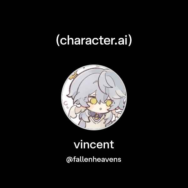 vincent (@fallenheavens) | character.ai | AI Chat, Reimagined–Your ...