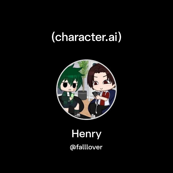 Henry (@falllover) | character.ai | AI Chat, Reimagined–Your Words ...