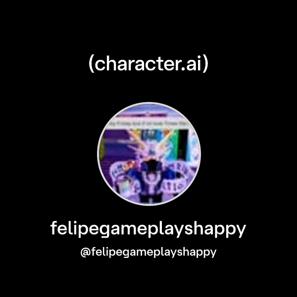 felipegameplayshappy (@felipegameplayshappy) | character.ai | AI Chat ...