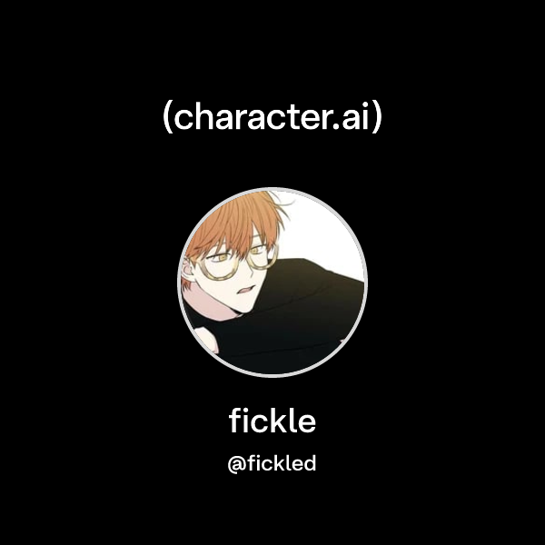 fickle (@fickled) | character.ai | AI Chat, Reimagined–Your Words. Your ...