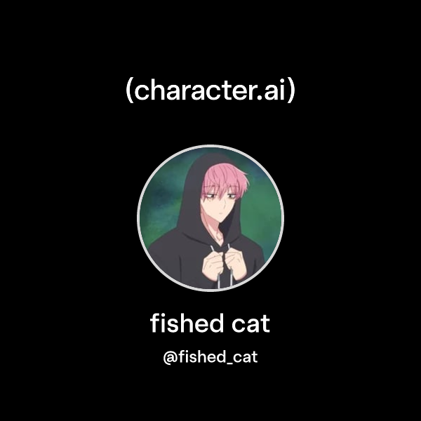 fished cat (@fished_cat) | character.ai | AI Chat, Reimagined–Your ...