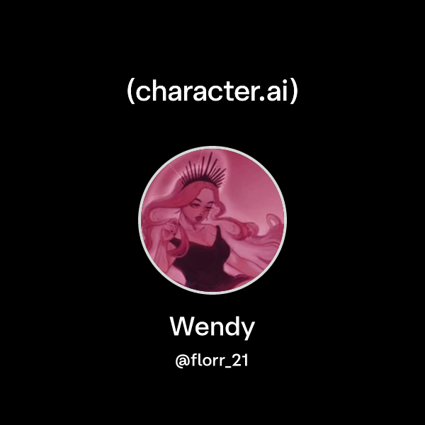 Wendy (@florr_21) | character.ai | AI Chat, Reimagined–Your Words. Your ...