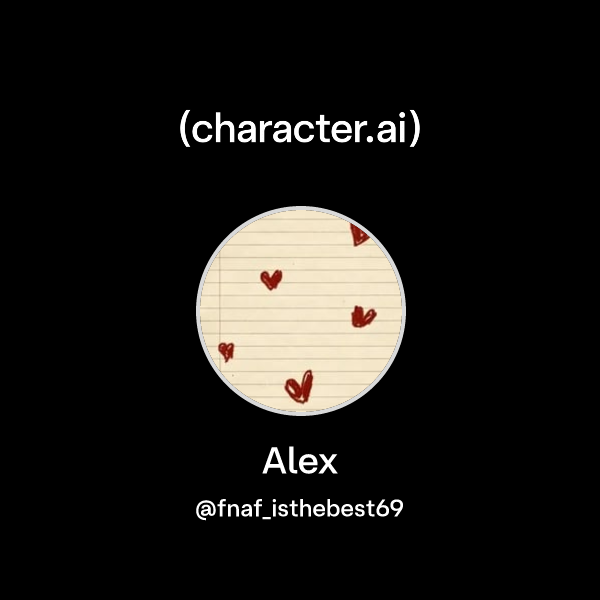 Alex (@fnaf_isthebest69) | character.ai | Personalized AI for every ...