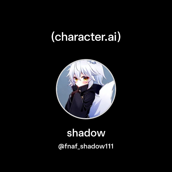 shadow (@fnaf_shadow111) | character.ai | AI Chat, Reimagined–Your ...