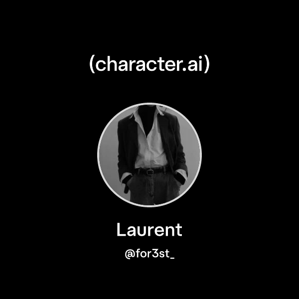 Laurent (@for3st_) | character.ai | AI Chat, Reimagined–Your Words ...
