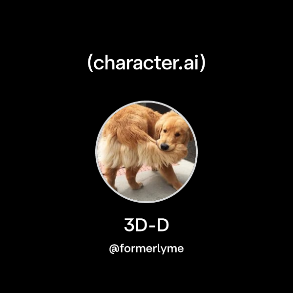 3D-D (@formerlyme) | character.ai | AI Chat, Reimagined–Your Words ...