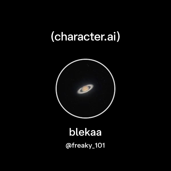 blekaa (@freaky_101) | character.ai | AI Chat, Reimagined–Your Words ...