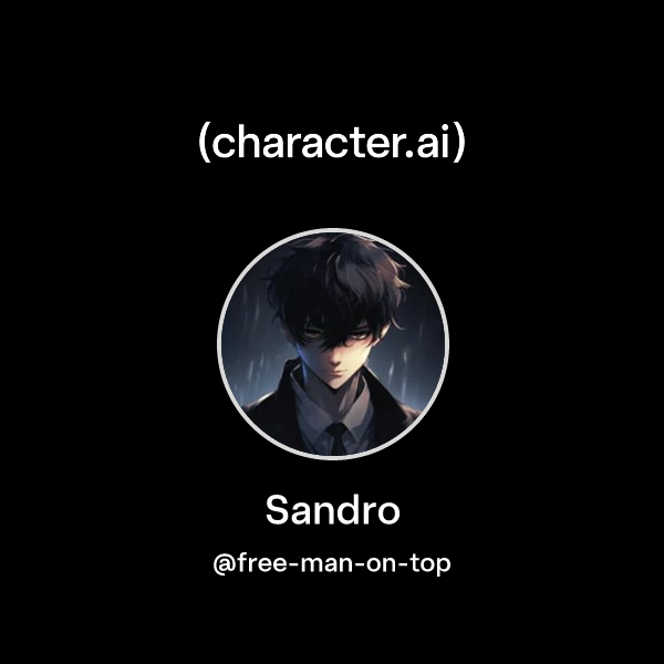Sandro (@free-man-on-top) | character.ai | AI Chat, Reimagined–Your ...