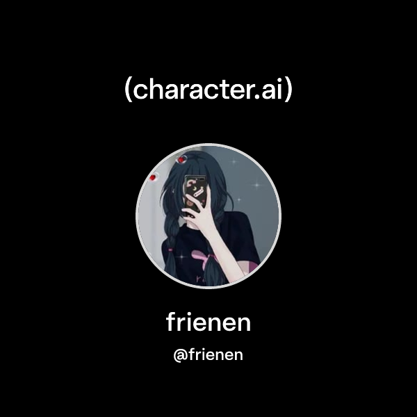 frienen (@frienen) | character.ai | AI Chat, Reimagined–Your Words ...