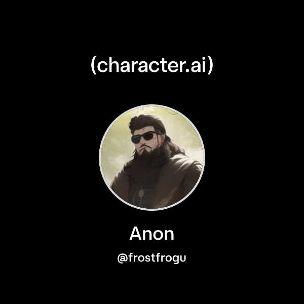 Anon (@frostfrogu) | character.ai | AI Chat, Reimagined–Your Words ...