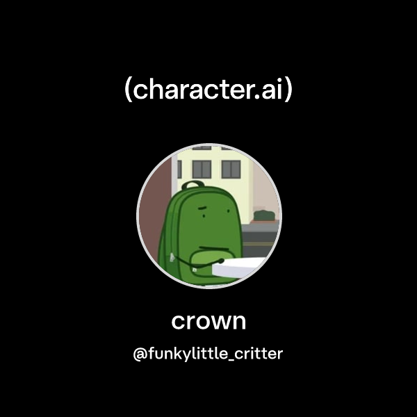 crown (@funkylittle_critter) | character.ai | AI Chat, Reimagined–Your ...