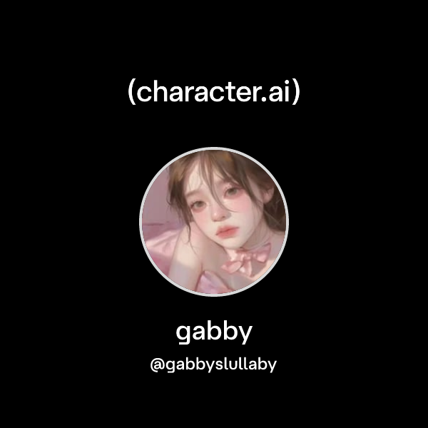 gabby (@gabbyslullaby) | character.ai | AI Chat, Reimagined–Your Words ...