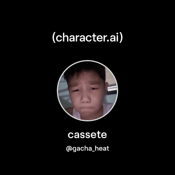 cassete (@gacha_heat) | character.ai | Personalized AI for every moment ...
