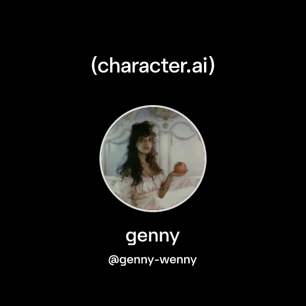 genny (@genny-wenny) | character.ai | AI Chat, Reimagined–Your Words ...
