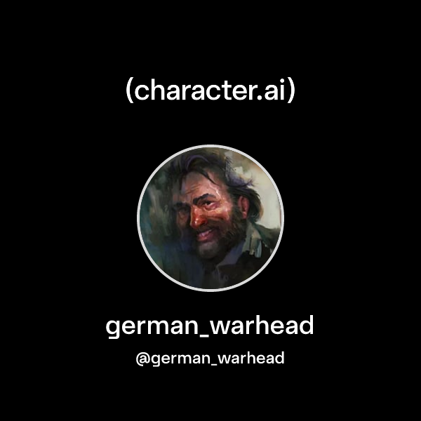 german_warhead (@german_warhead) | character.ai | AI Chat, Reimagined ...