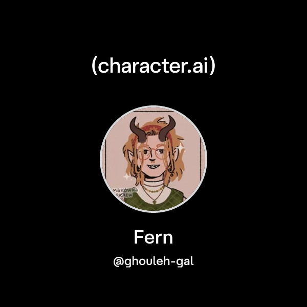 Fern (@ghouleh-gal) | character.ai | AI Chat, Reimagined–Your Words ...