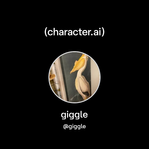 giggle (@giggle) | character.ai | AI Chat, Reimagined–Your Words. Your ...