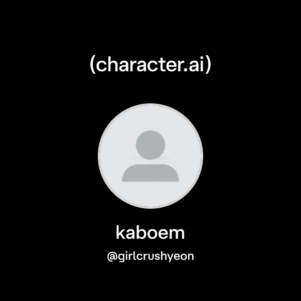 kaboem (@girlcrushyeon) | character.ai | AI Chat, Reimagined–Your Words ...