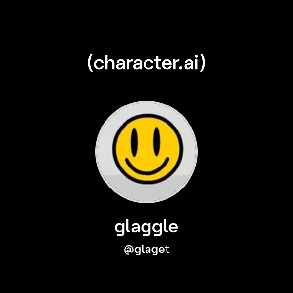 glaggle (@glaget) | character.ai | AI Chat, Reimagined–Your Words. Your ...