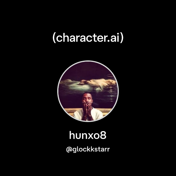 hunxo8 (@glockkstarr) | character.ai | AI Chat, Reimagined–Your Words ...