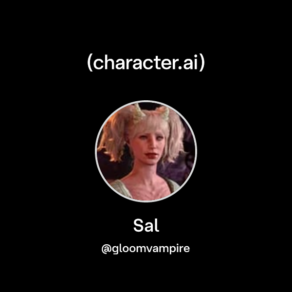 Sal (@gloomvampire) | character.ai | AI Chat, Reimagined–Your Words ...
