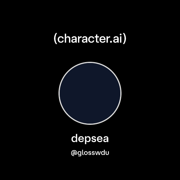 depsea (@glosswdu) | character.ai | AI Chat, Reimagined–Your Words ...