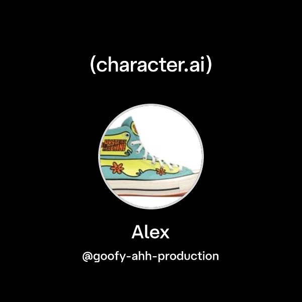 Alex (@goofy-ahh-production) | character.ai | AI Chat, Reimagined–Your ...