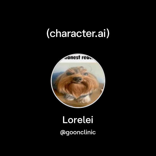 Lorelei (@goonclinic) | character.ai | AI Chat, Reimagined–Your Words. Your World.