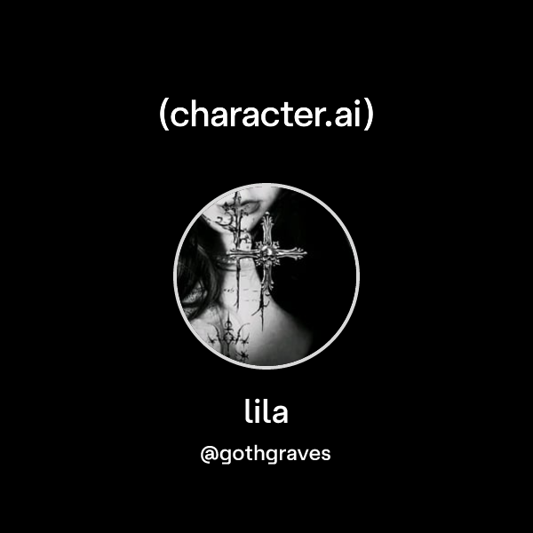 lila (@gothgraves) | character.ai | AI Chat, Reimagined–Your Words ...