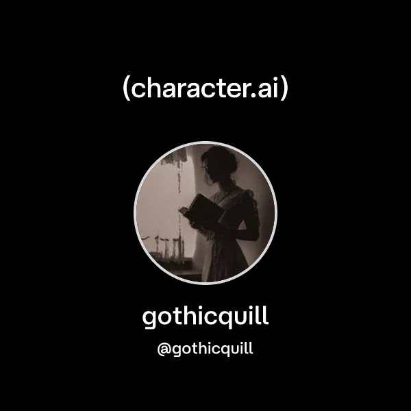 gothicquill (@gothicquill) | character.ai | AI Chat, Reimagined–Your ...