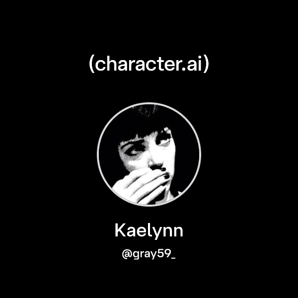 Kaelynn (@gray59_) | character.ai | AI Chat, Reimagined–Your Words ...