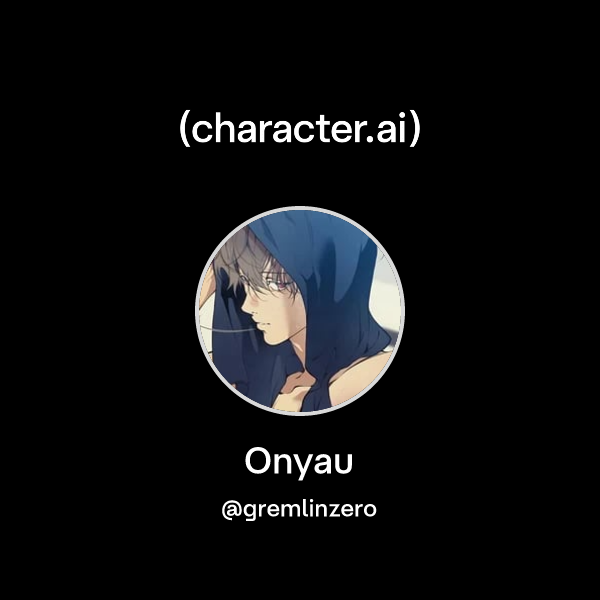 Onyau (@gremlinzero) | character.ai | Personalized AI for every moment ...