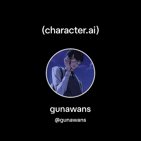 gunawans (@gunawans) | character.ai | AI Chat, Reimagined–Your Words ...