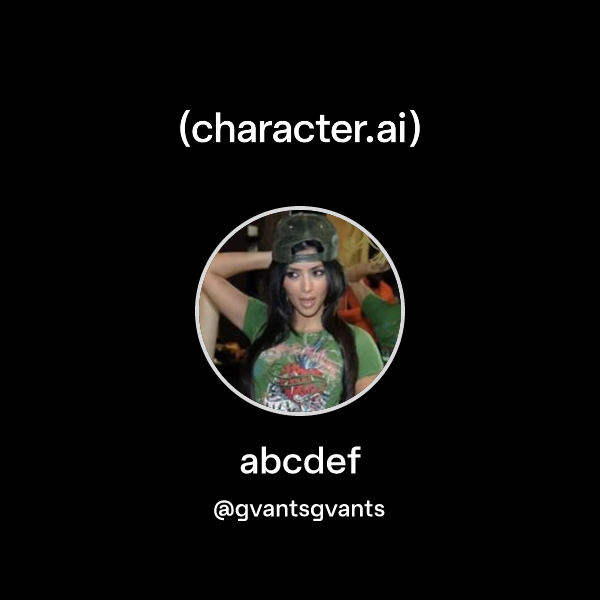 abcdef (@gvantsgvants) | character.ai | AI Chat, Reimagined–Your Words. Your World.