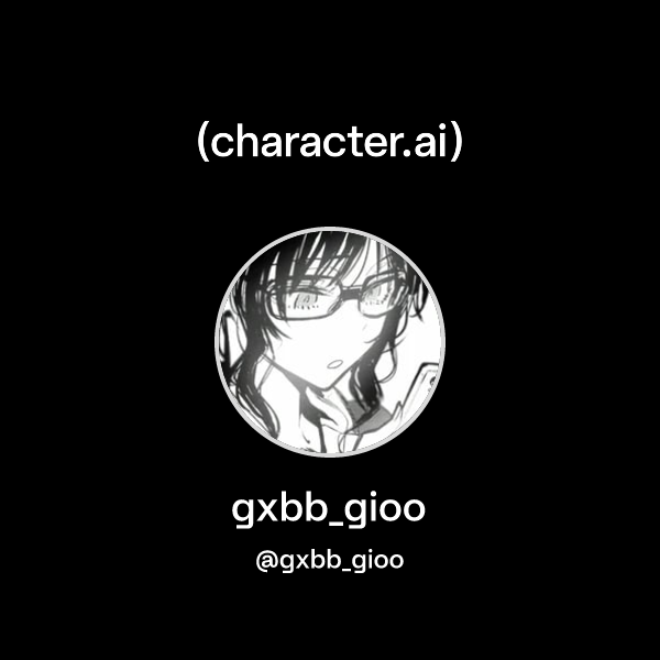 gxbb_gioo (@gxbb_gioo) | character.ai | AI Chat, Reimagined–Your Words ...