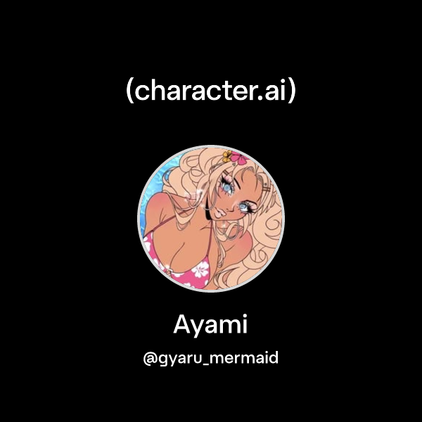 Ayami (@gyaru_mermaid) | character.ai | AI Chat, Reimagined–Your Words ...
