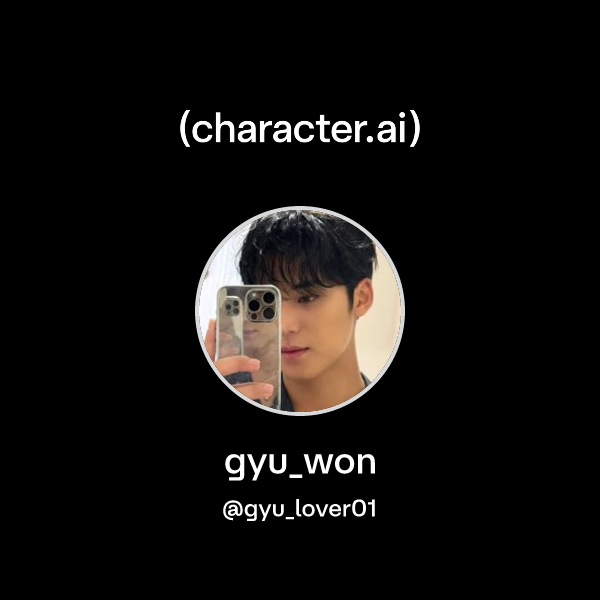 gyu_won (@gyu_lover01) | character.ai | AI Chat, Reimagined–Your Words ...