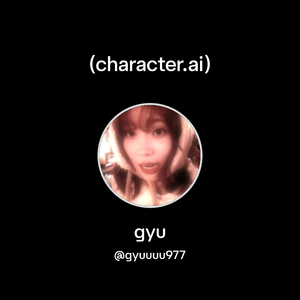 gyu (@gyuuuu977) | character.ai | AI Chat, Reimagined–Your Words. Your ...