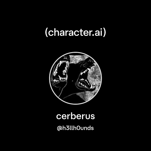 cerberus (@h3llh0unds) | character.ai | AI Chat, Reimagined–Your Words. Your World.