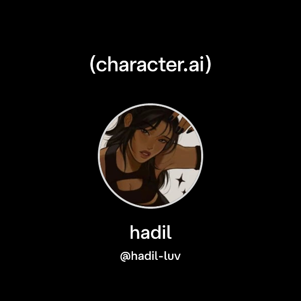 hadil (@hadil-luv) | character.ai | AI Chat, Reimagined–Your Words ...