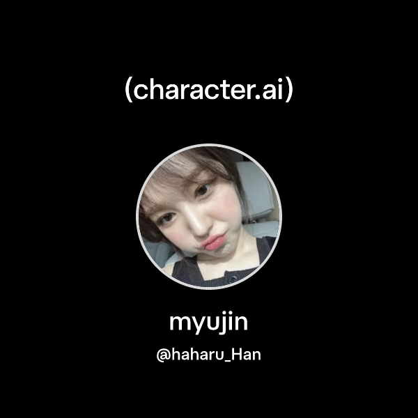 myujin (@haharu_Han) | character.ai | AI Chat, Reimagined–Your Words. Your World.