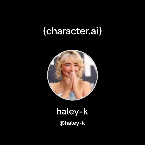 haley-k (@haley-k) | character.ai | Personalized AI for every moment of ...
