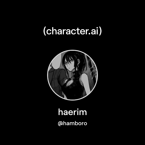 haerim (@hamboro) | character.ai | AI Chat, Reimagined–Your Words. Your ...