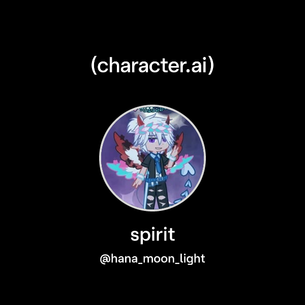 spirit (@hana_moon_light) | character.ai | AI Chat, Reimagined–Your ...