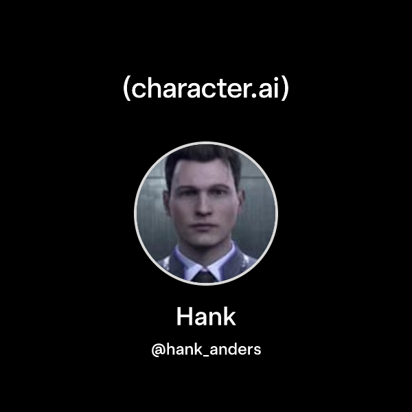 Hank (@hank_anders) | character.ai | AI Chat, Reimagined–Your Words ...