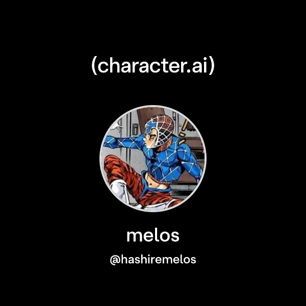melos (@hashiremelos) | character.ai | AI Chat, Reimagined–Your Words ...